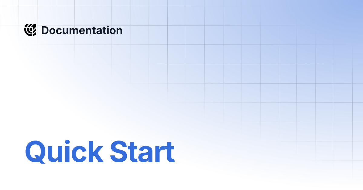 Quick Start | Documentation Quick Start | Documentation