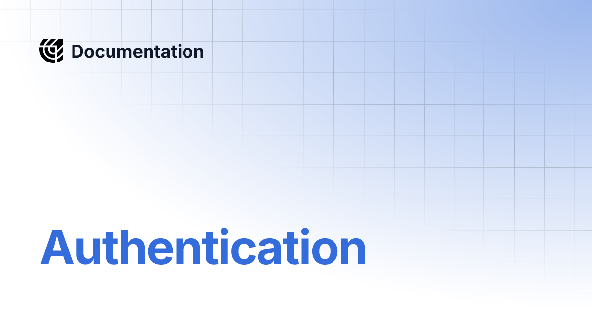 Authentication | Documentation Authentication | Documentation