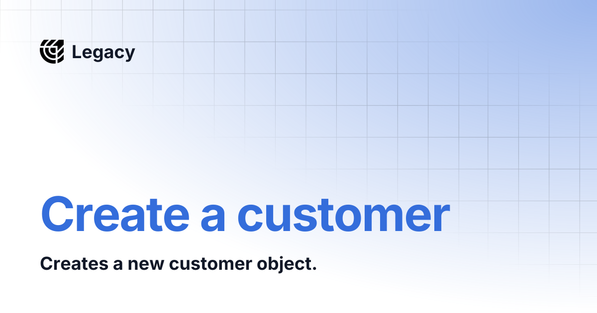 Create a customer | Legacy